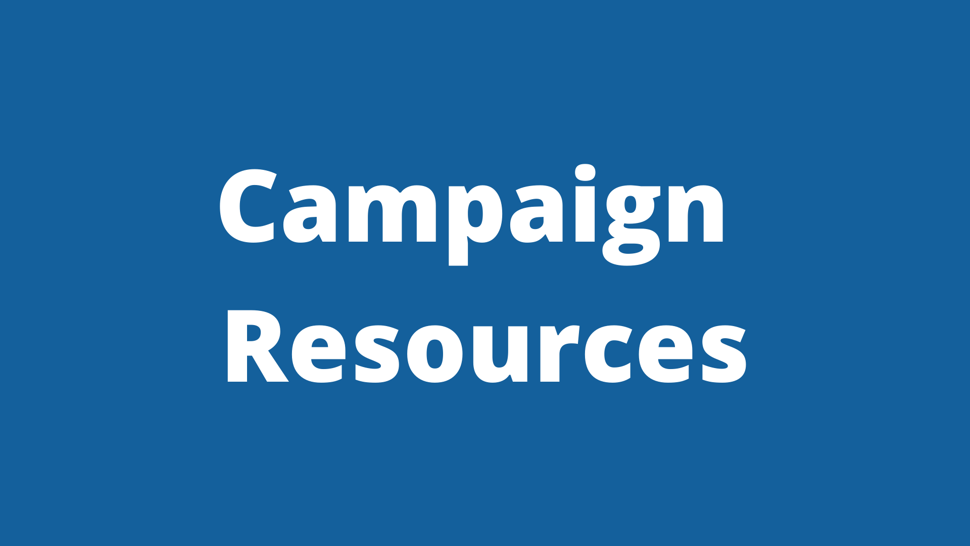 Campaign Resources